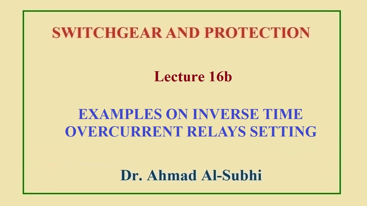 Switchgear and Protection Course: Lecture 16b - Examples on Inverse ...