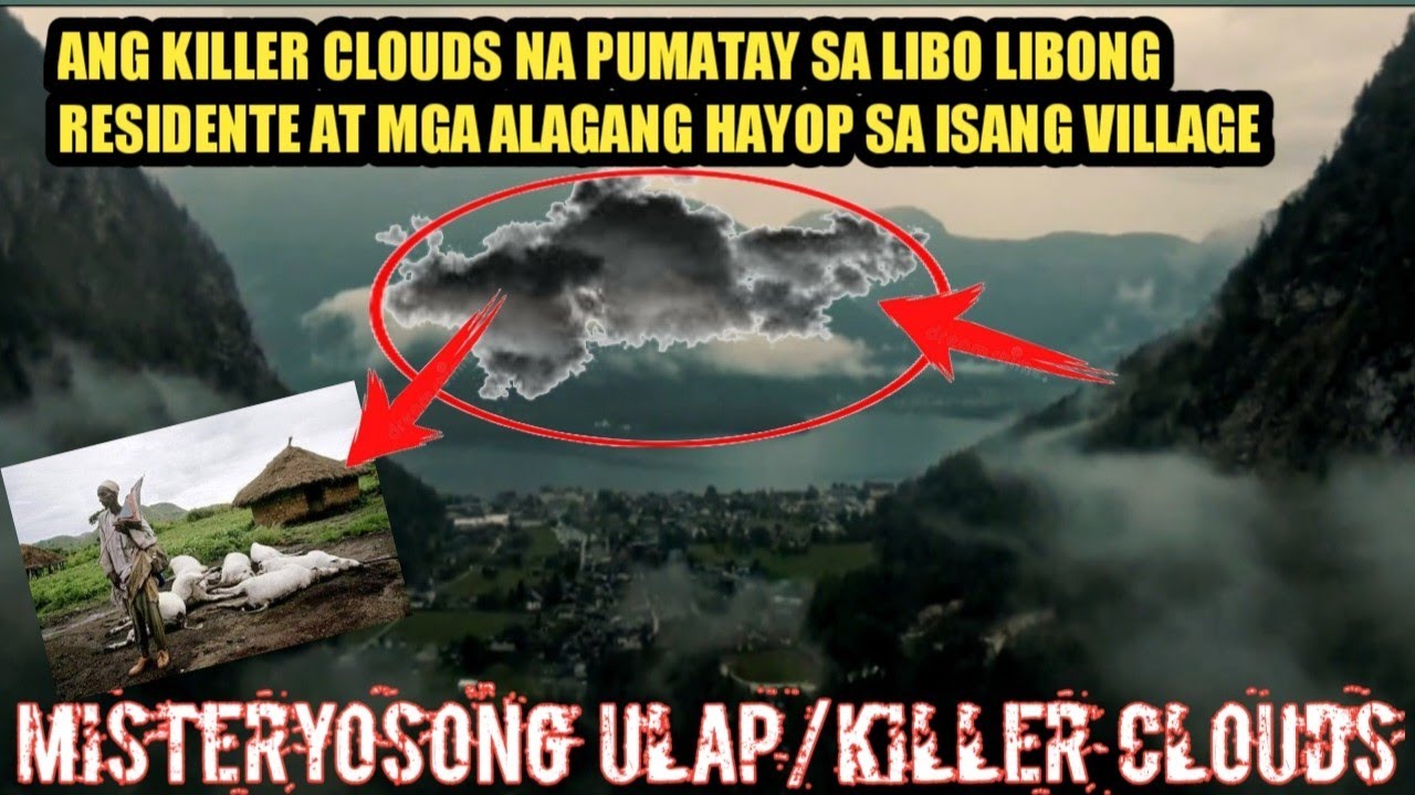 NAKAKAKILABOT NA KUWENTO SA LIKOD NG MISTERYOSONG ULAP NA PUMATAY NG ...