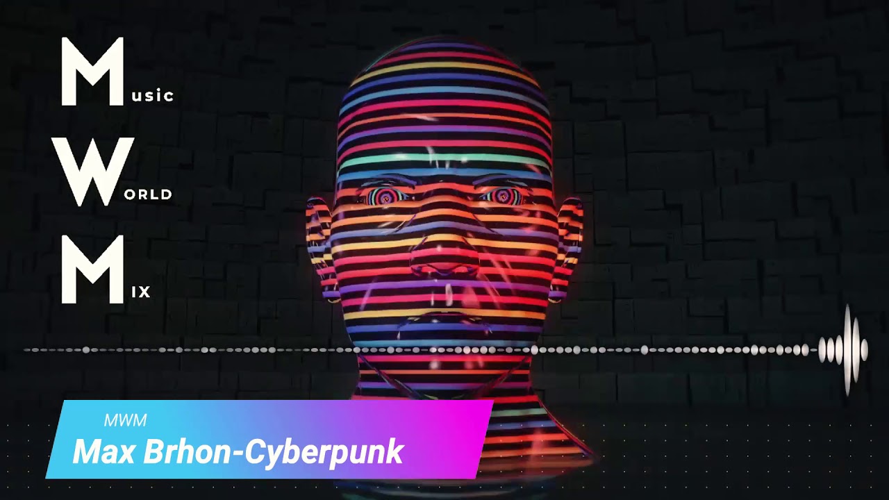 Max Brhon - Cyberpunk [MWM] Sin copyright - YouTube