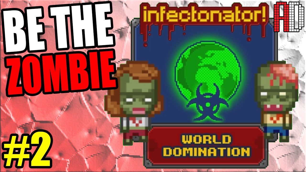 BE THE ZOMBIE | Infectonator 2 #2 - YouTube