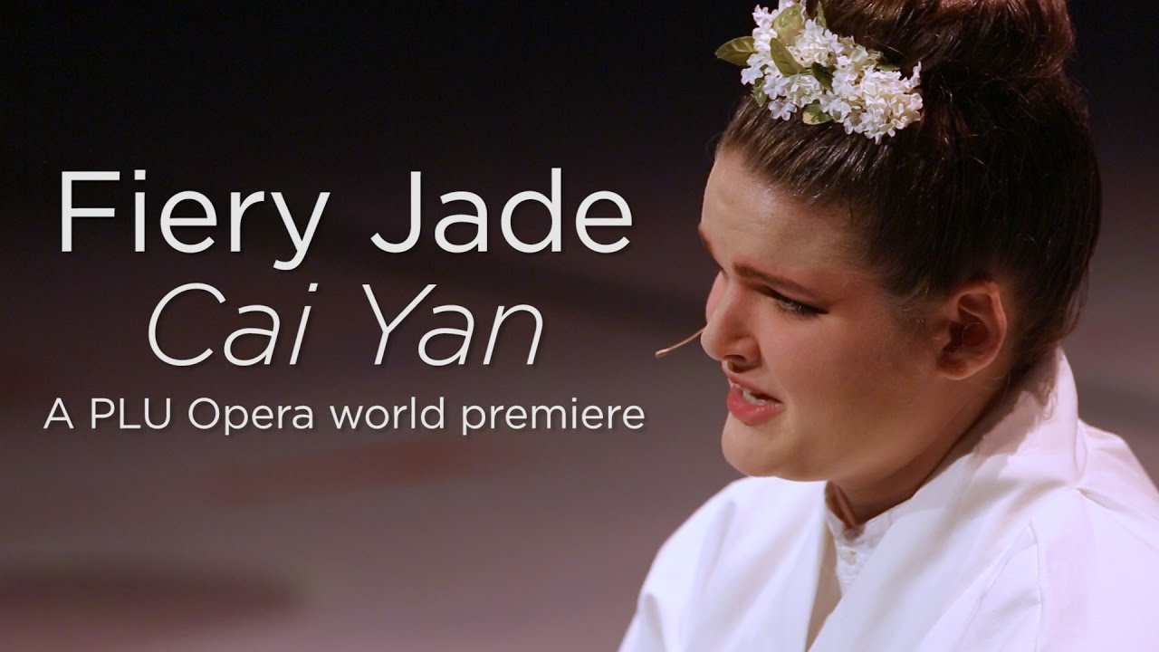 Cai Yan Fiery Jade: A PLU Opera world premiere - YouTube
