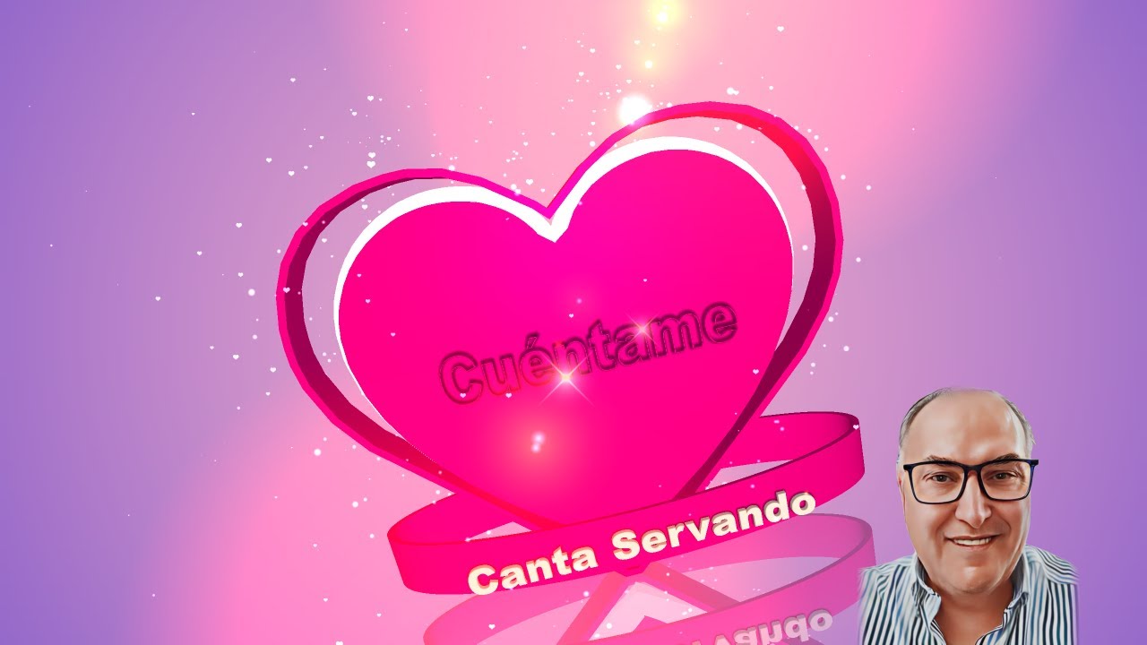 CUÉNTAME, canta Servando - YouTube