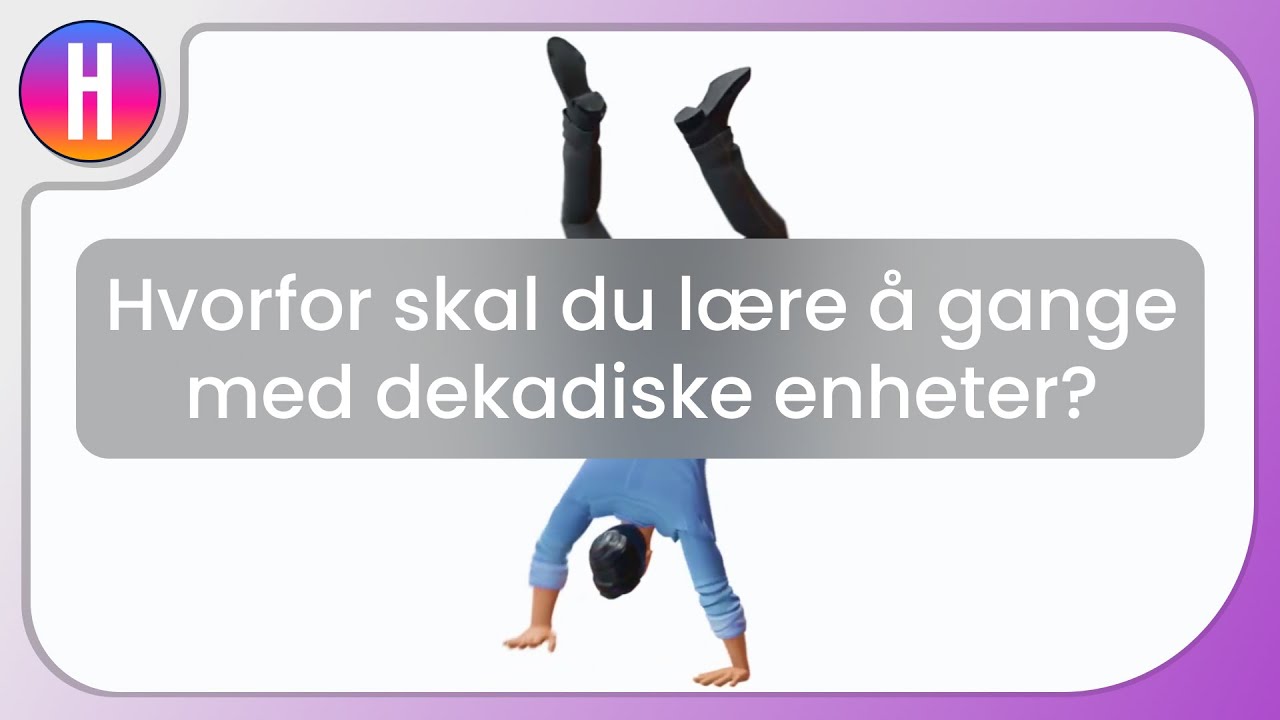 Hvorfor skal du lære å gange med dekadiske enheter? - YouTube
