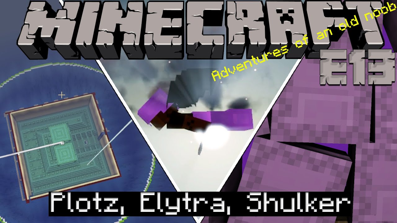 Plotz Elytra Shulker | Episode 13 | Minecraft | Adventures of an old noob - YouTube