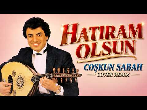 Coşkun Sabah - Hatıram Olsun (Coşkun Sabah)