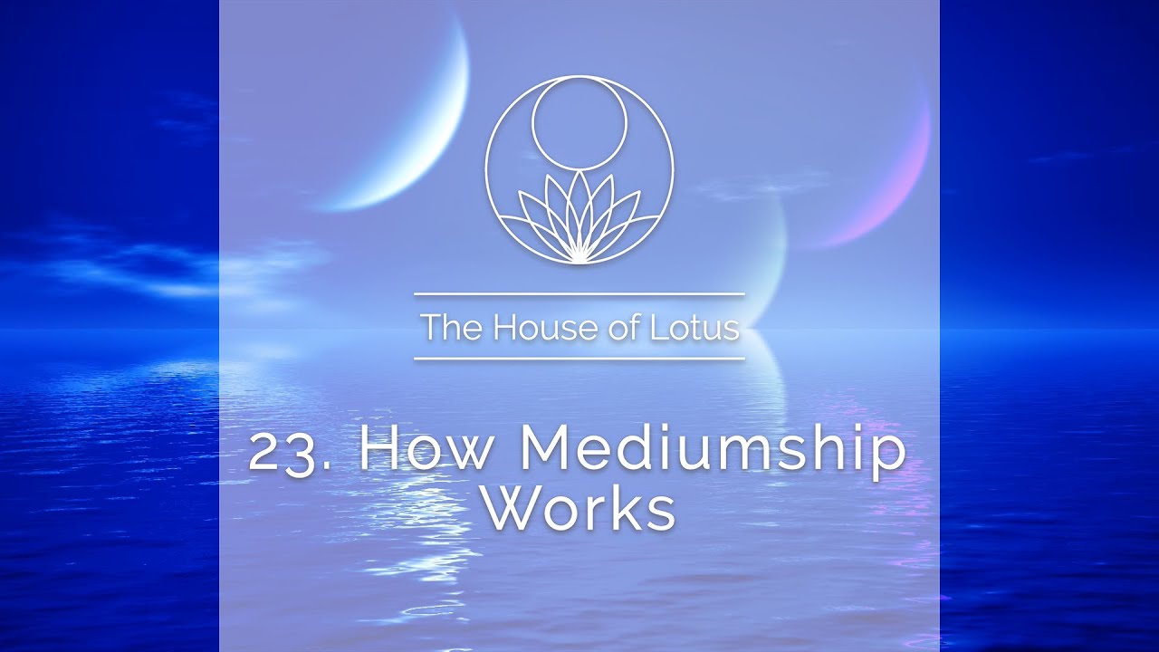 23. How Mediumship Works - YouTube
