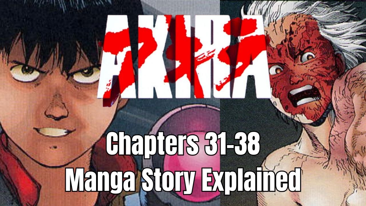 Akira Manga Explained: Full Story Recap Chaps 31-38 (final installment ...
