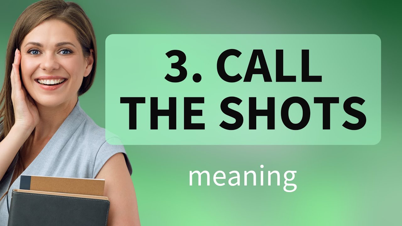 Mastering Phrases: Understand "Call the Shots" - YouTube