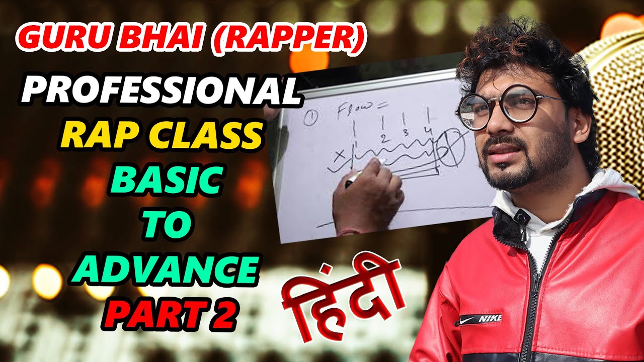 HOW TO RAP | RAP CLASS 2 - Professional Rap | in Hindi | GURU BHAI ...
