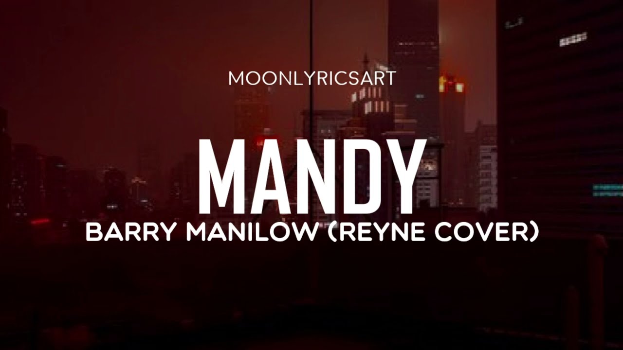 REYNE COVER - Mandy (Lyrics) - YouTube
