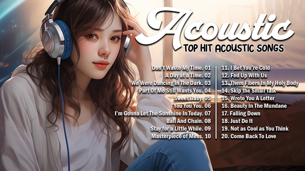 Acoustic Cover Songs Playlist to Relax ~ Top Hits Cover Hottest ...