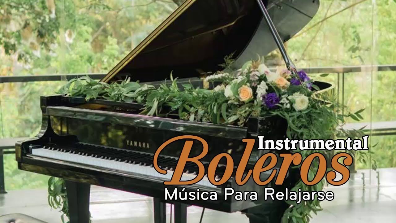 Los Mejores Boleros Instrumentales del Mundo - Grandes Éxitos ...