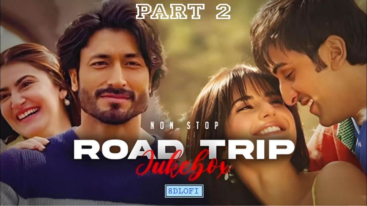 Road Trip Jukebox 2024 | Non-Stop | 8D lofi | Road Trip Mashup ...