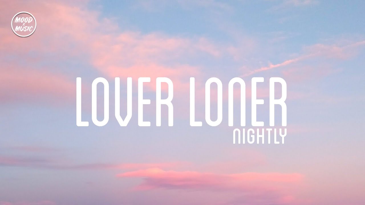 nightly - lover/loner (lyrics) - YouTube