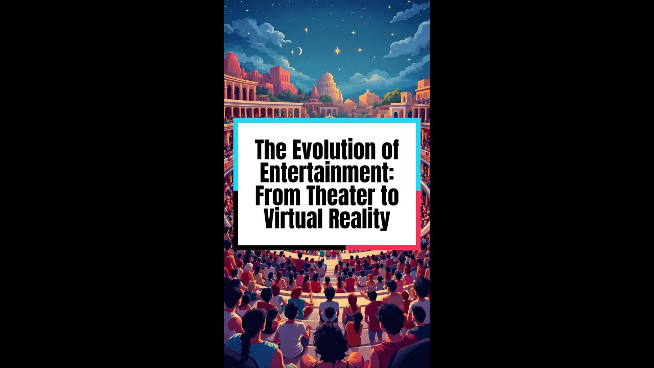 The Evolution of Entertainment: From Theater to Virtual Reality - YouTube