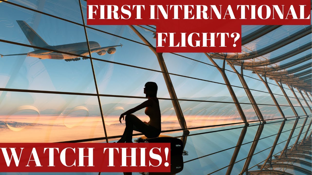 FIRST INTERNATIONAL FLIGHT? Don't worry | Step by Step Comprehensive ...