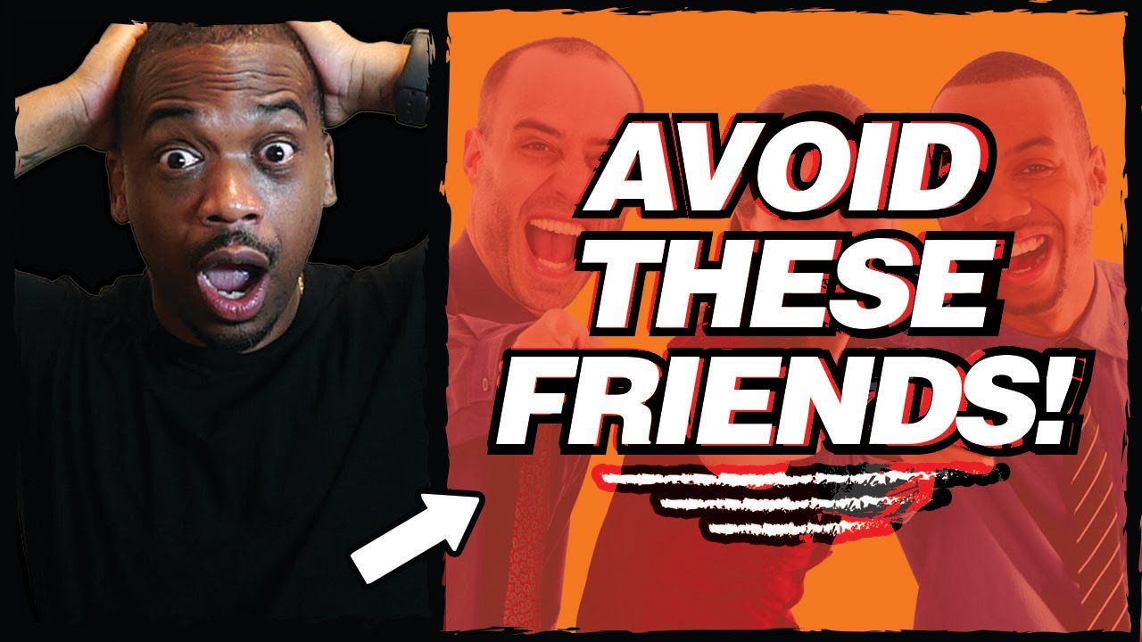 Avoid These 3 Types Of Friends For Success - YouTube