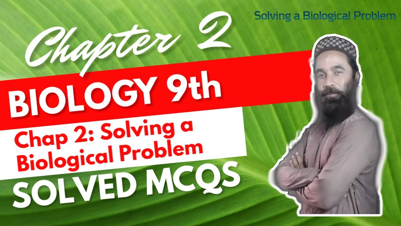 Biology 9th class MCQs Chapter 2 (SOLVING A BIOLOGICAL PROBLEM) Sindh ...