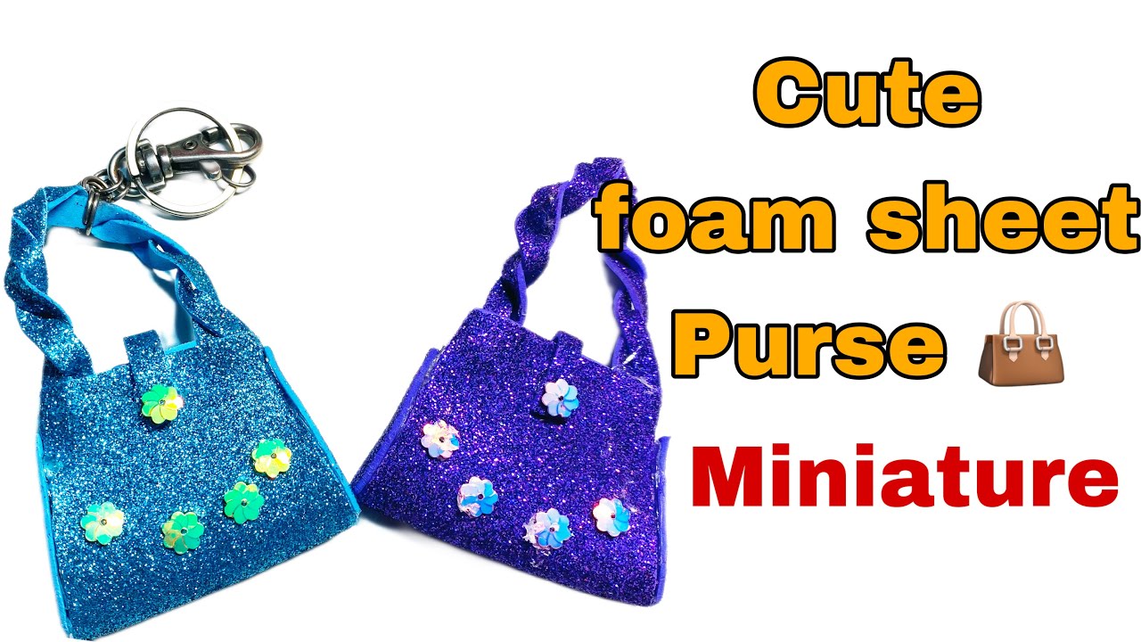 Miniature foam sheet purses and bags 💼 • mini hand bags • keychain ...