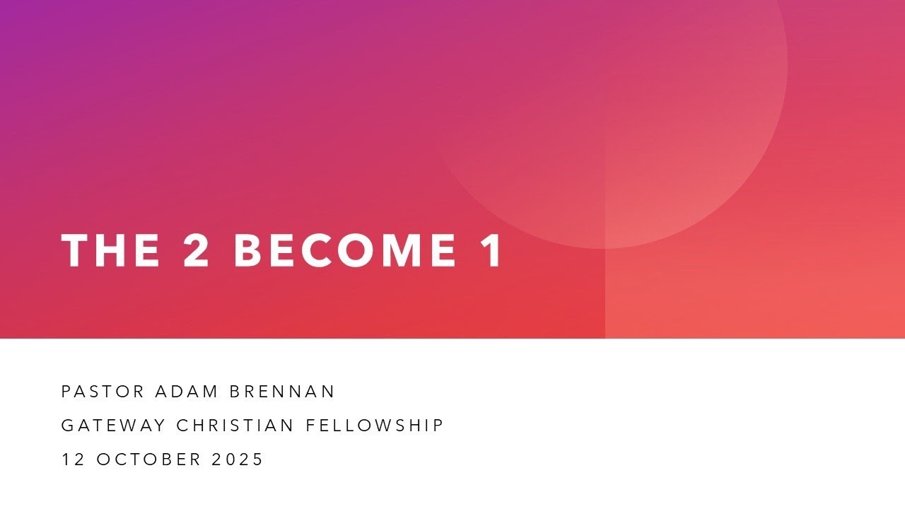 October 12th, 2025 - "The 2 Become 1" - Pastor Adam Brennan - YouTube