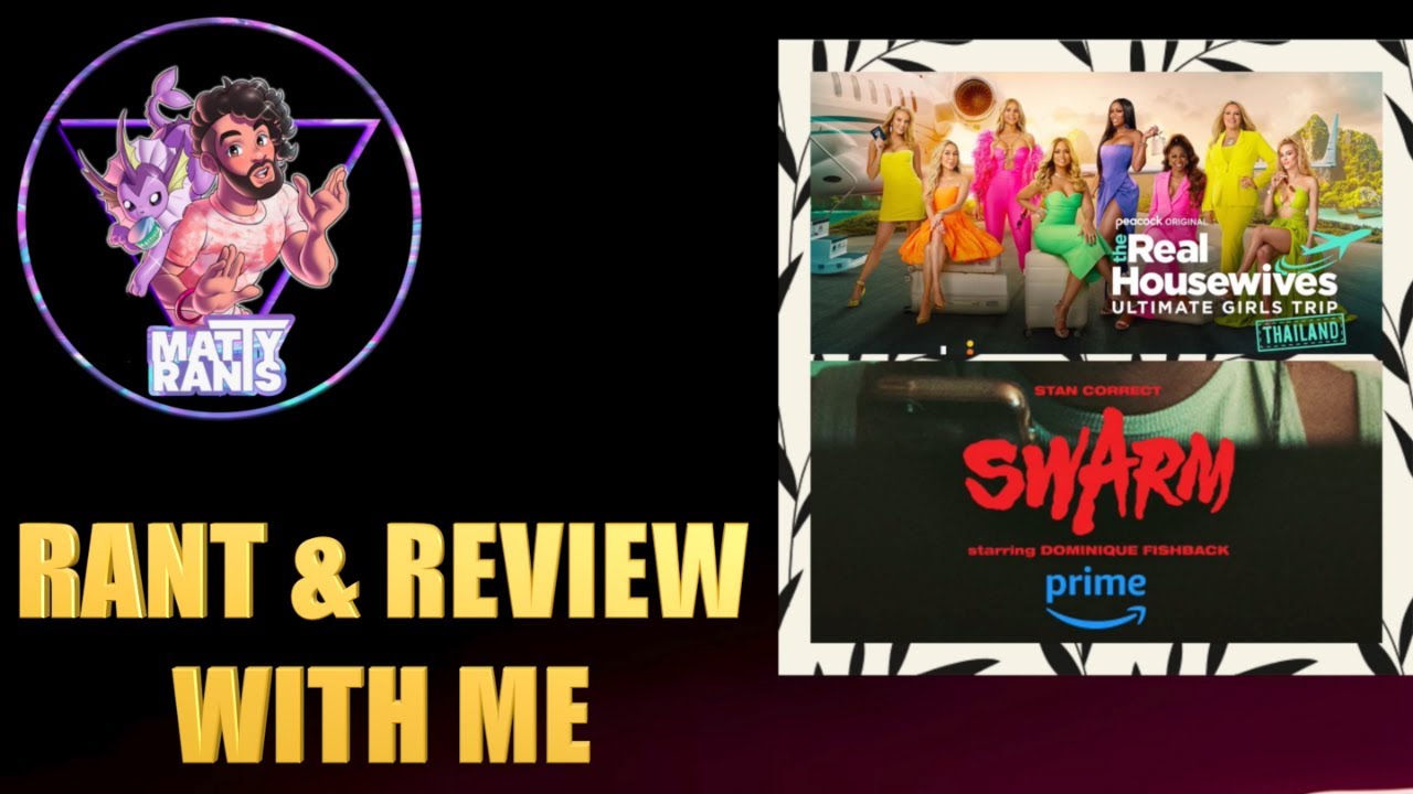 Rant & Review With Me: Swarm and Real Housewives Ultimate Girls Trip ...