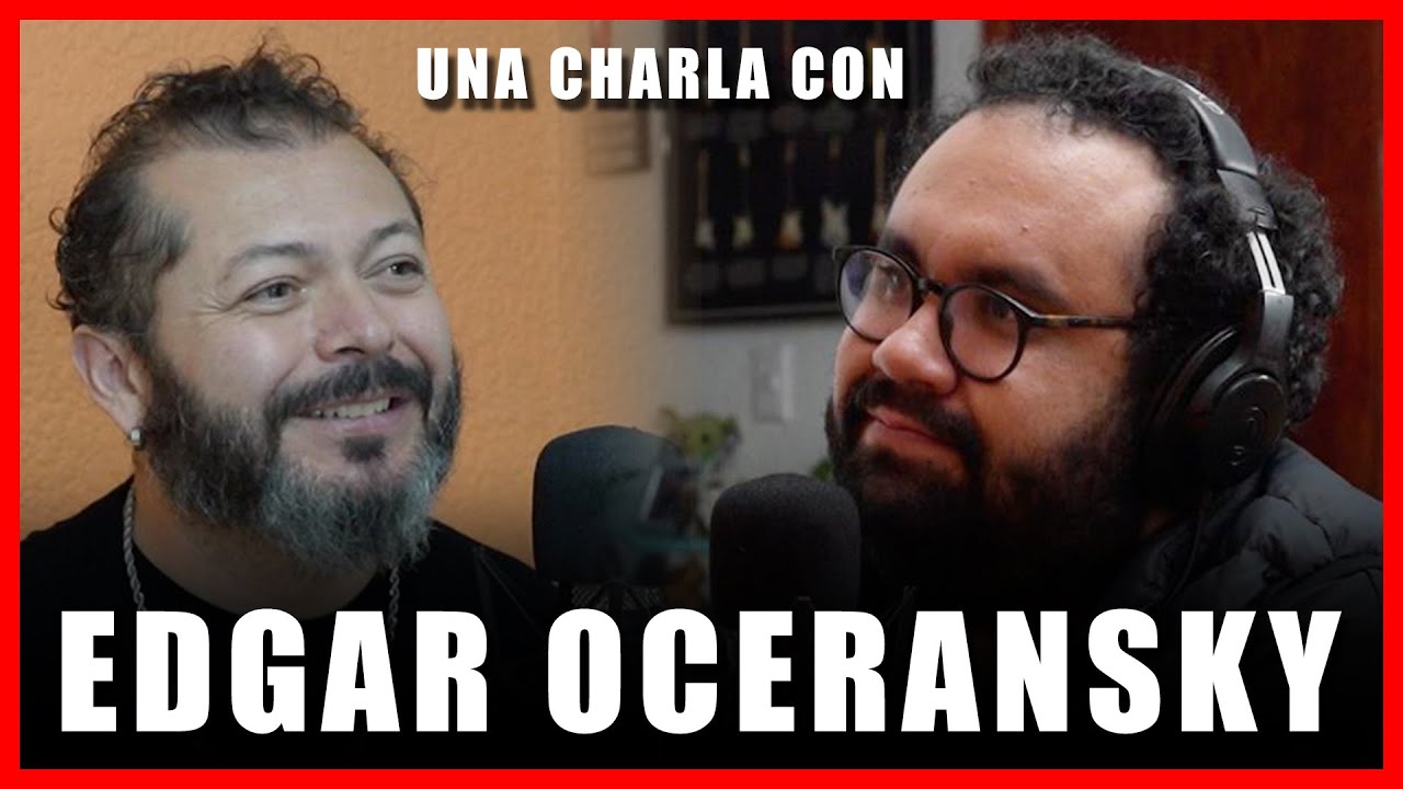 ¿QUÉ ES LA MÚSICA? #204 - EDGAR OCERANSKY | Mi vida e historia en la ...