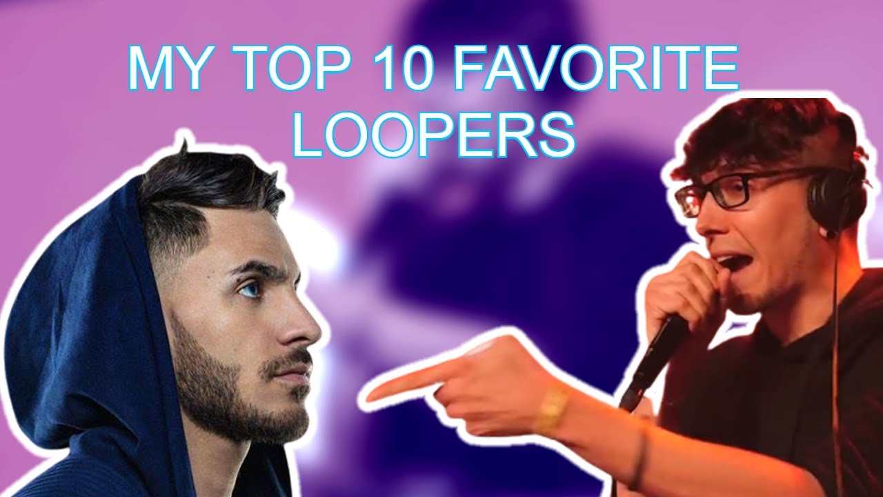 My top 10 favorite loopers - YouTube