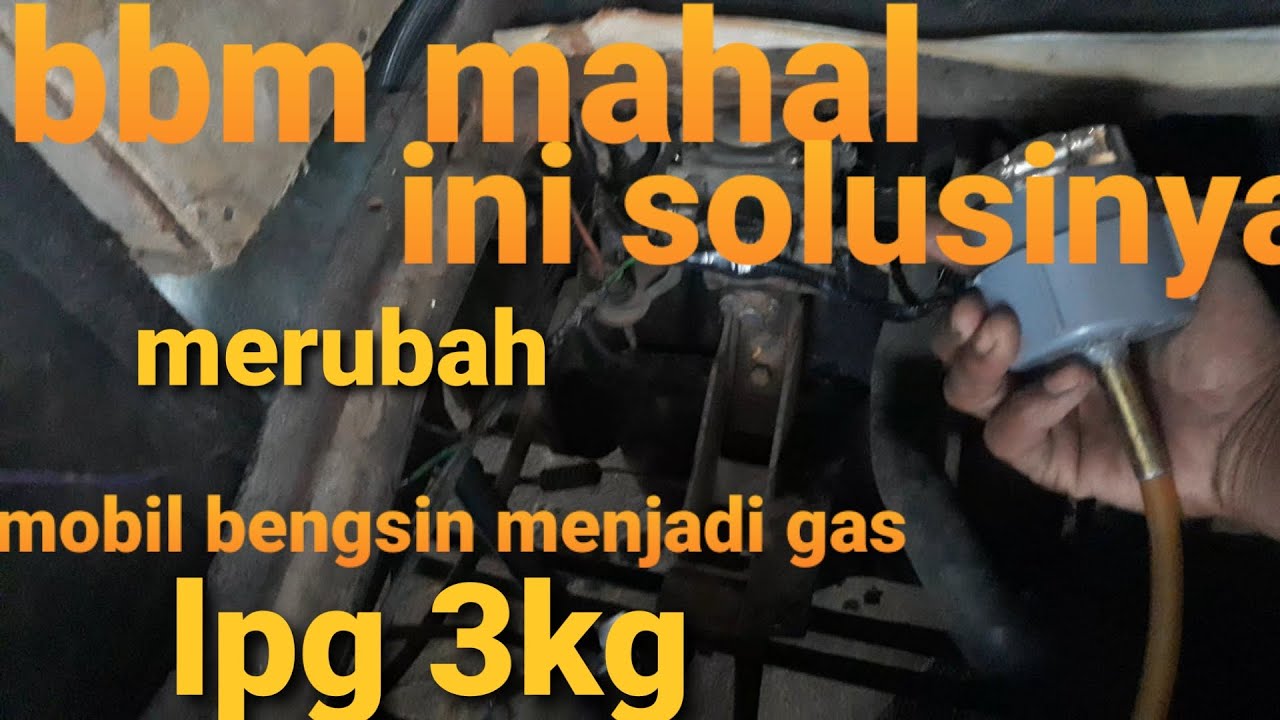 merubah mobil bensin menjadi bbg sanggat mudah - YouTube