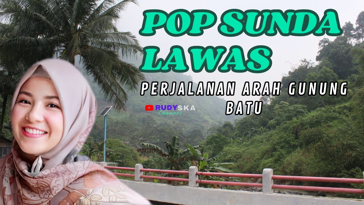 pop sunda lawas perjalanan arah gunung batu - YouTube