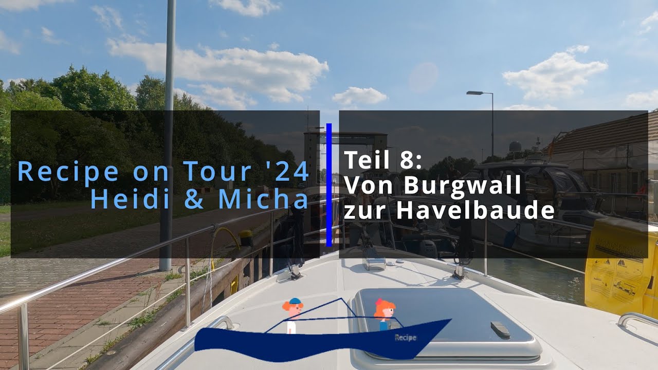 Recipe on Tour 2024 Teil 8: Die Havel, Voss- und Oder-Havelkanal weiter bis zur Marina ...
