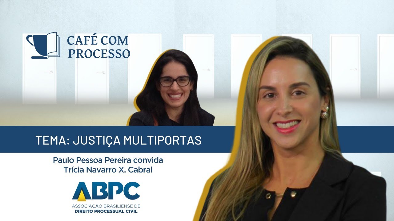CAFÉ COM PROCESSO - PAULA PESSOA PEREIRA CONVIDA TRÍCIA NAVARRO CABRAL ...