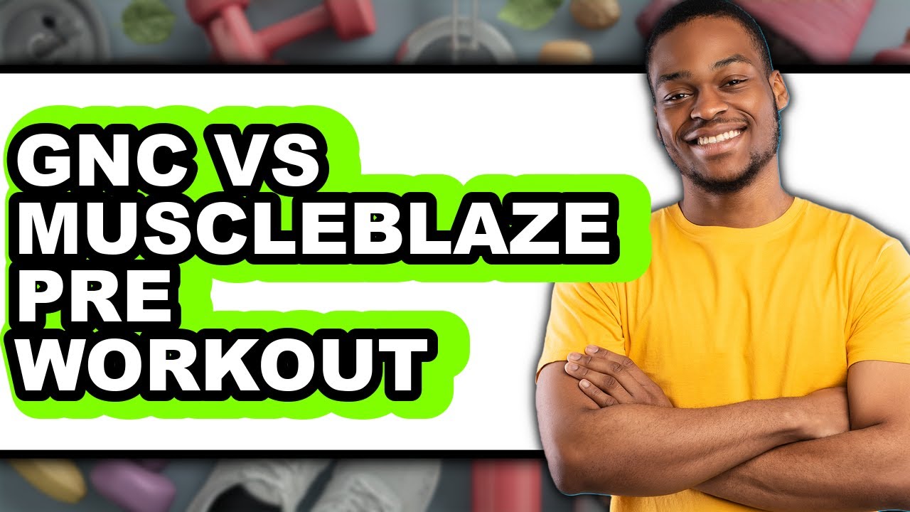 GNC vs MuscleBlaze Pre Workout - Full Comparison - YouTube