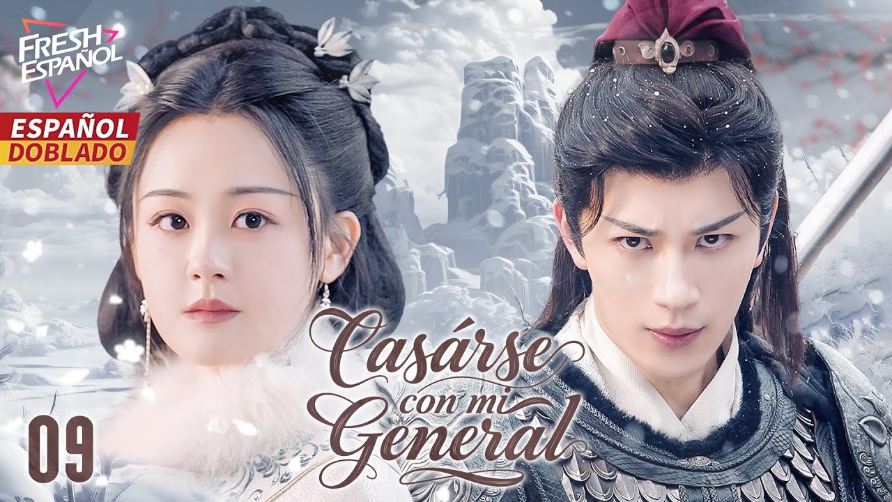 [Doblado Esp] Casarse con mi General EP09 | Tras Caída de Familia ...