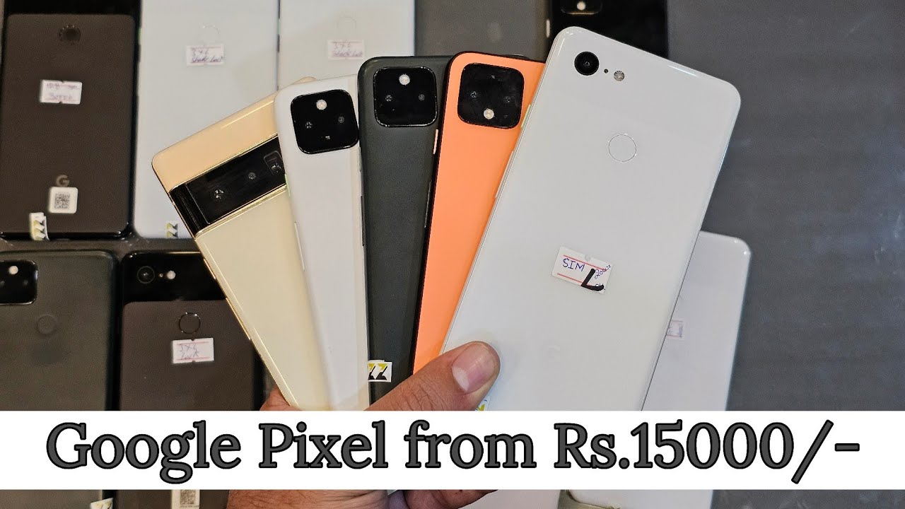Google Pixel Models from Rs.15,000/- - YouTube