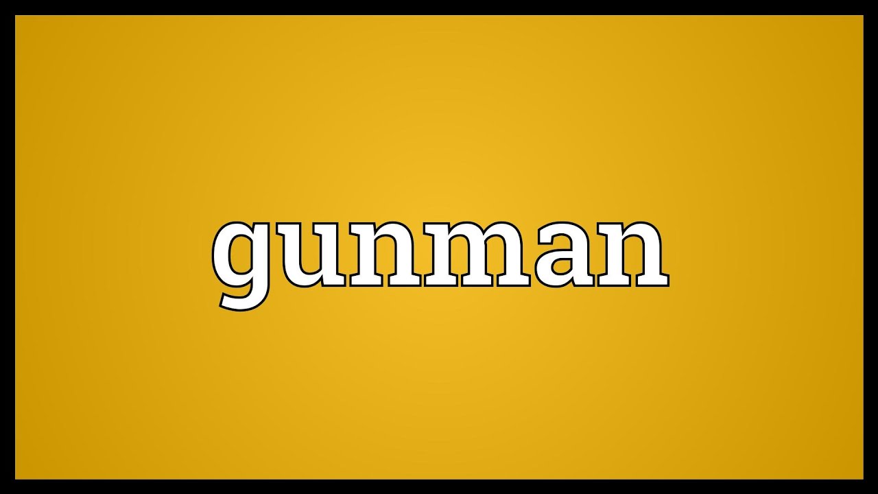 Gunman Meaning - YouTube