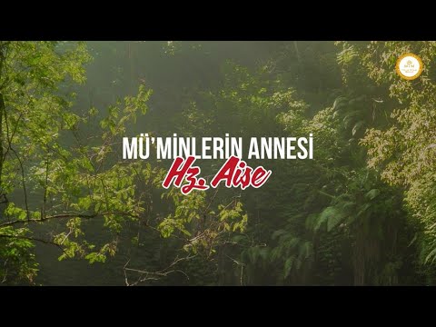 Müminlerin Annesi Hz Âişe : Ertuğrul Yılmaz