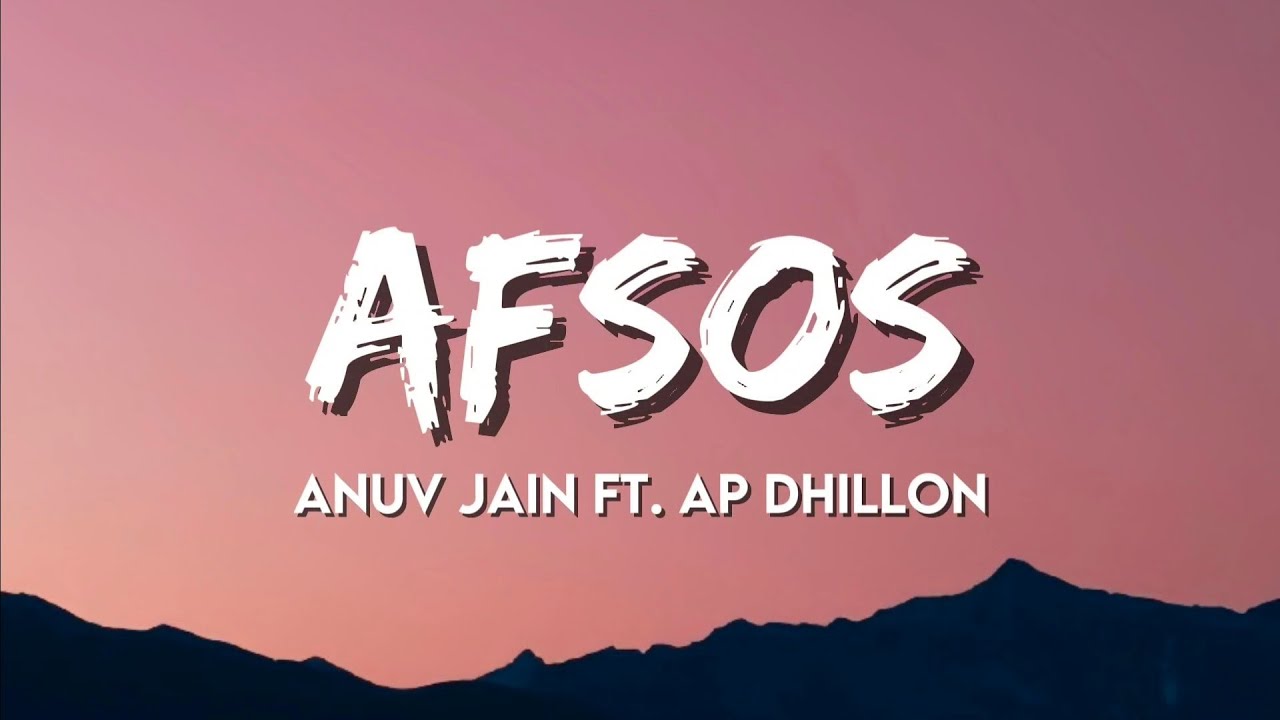 Anuv Jain FT. AP Dhillon - AFSOS (Lyrics) - YouTube