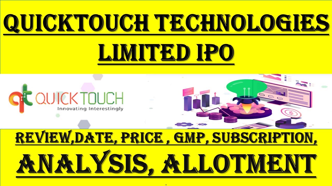 Quicktouch Technologies IPO Review | Quick touch Technologies IPO GMP ...