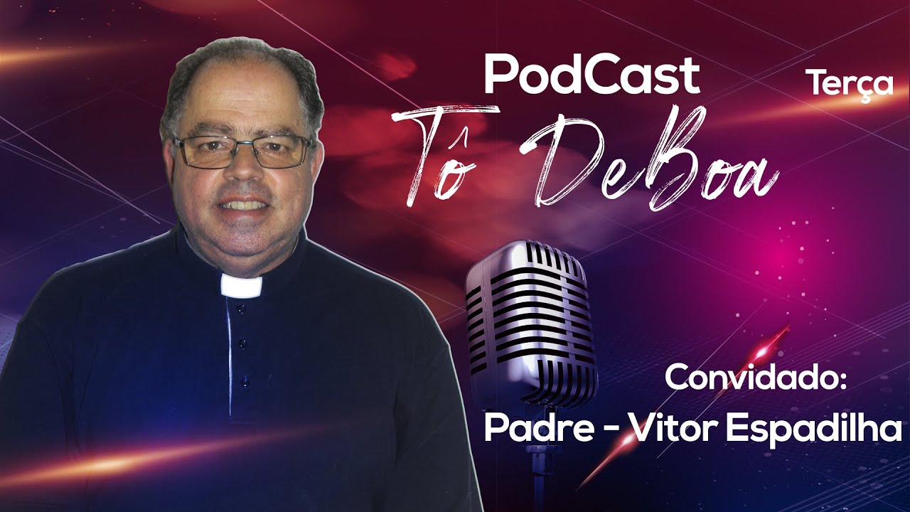 Padre : VITOR ESPADILHA - Tô DeBoa Podcast - YouTube