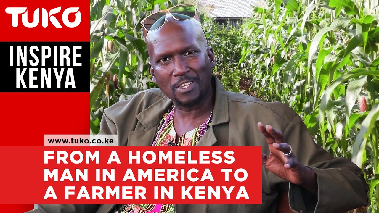 He was homeless in America, now he owns 20 acres organic farm in Kenya ...