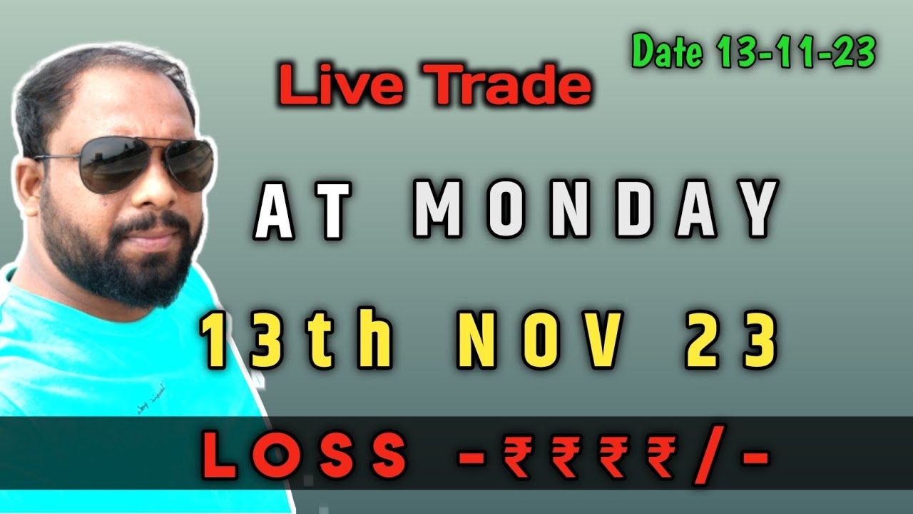 Live Trade at Monday 13th Nov 23 - YouTube