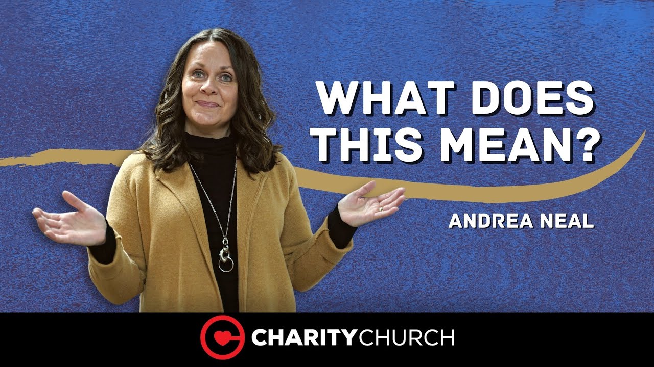 What Does This Mean? | Andrea Neal - YouTube