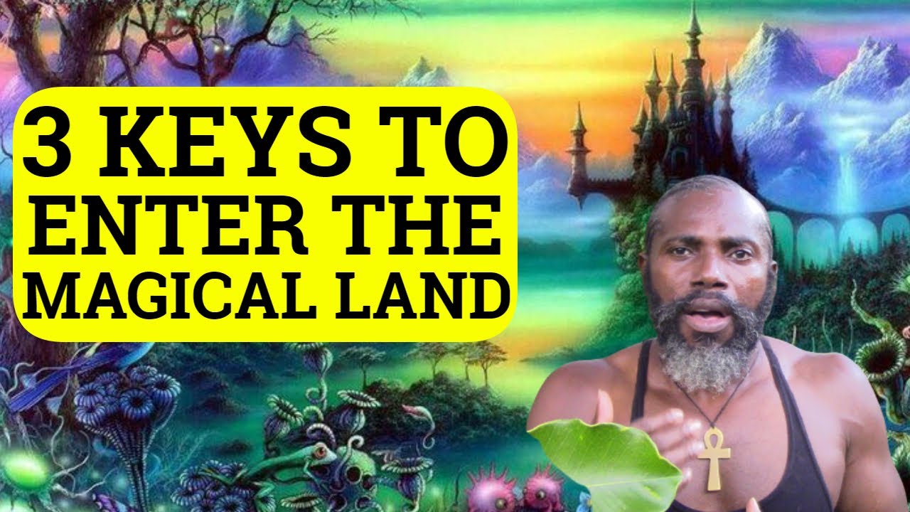 3 Keys To Enter The Magical Land - Law Of Attraction - YouTube