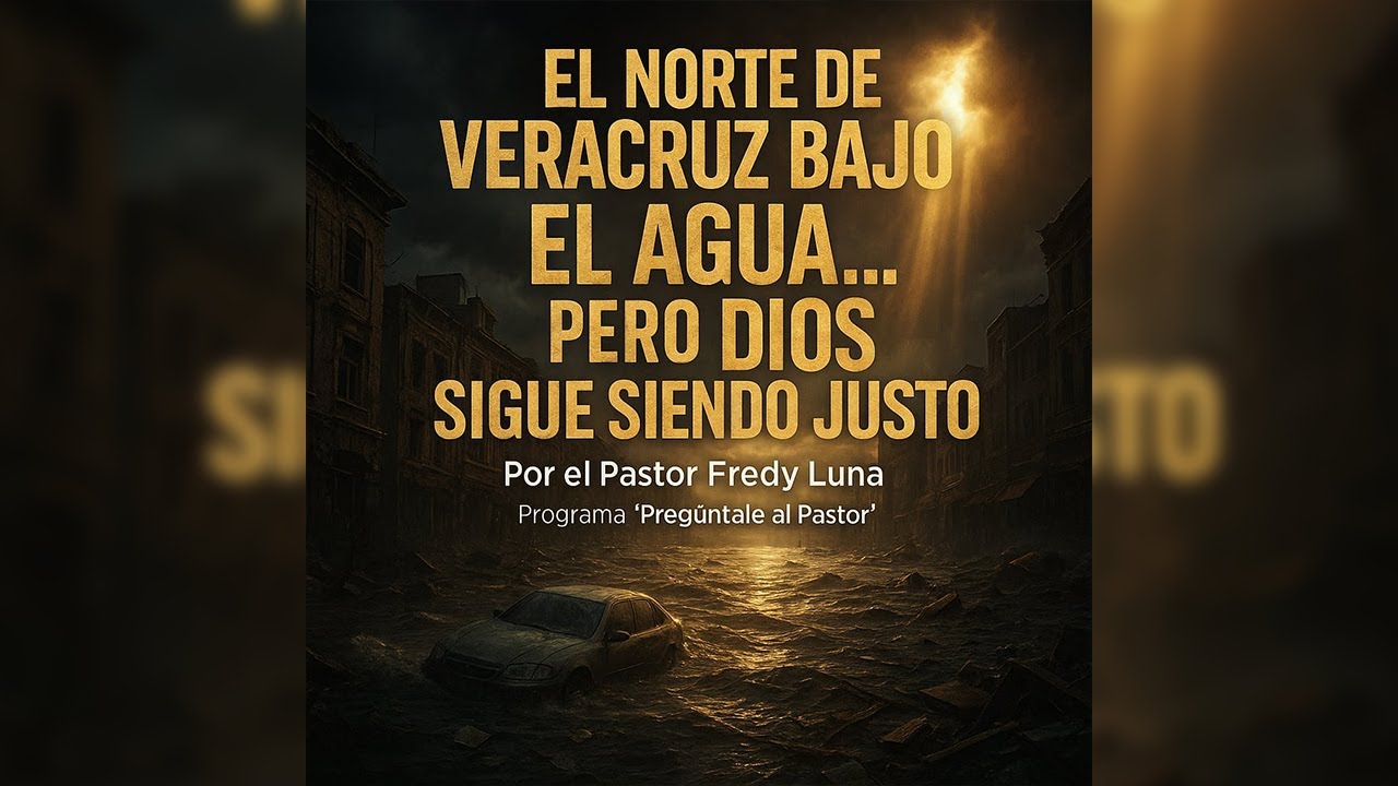 El norte de Veracruz bajo el agua... pero Dios sigue siendo justo - YouTube