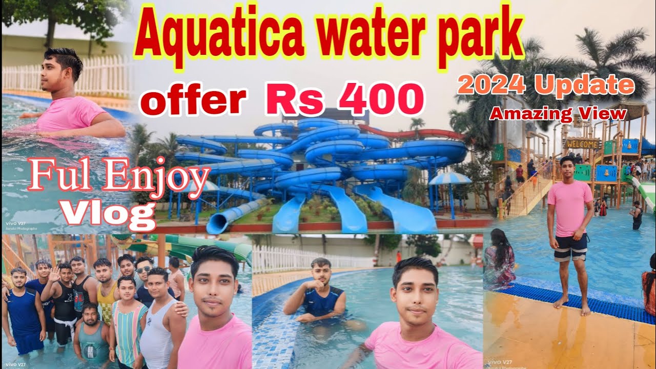 Aquatica water park Kolkata । Aquatica ticket price 400. Offar ...