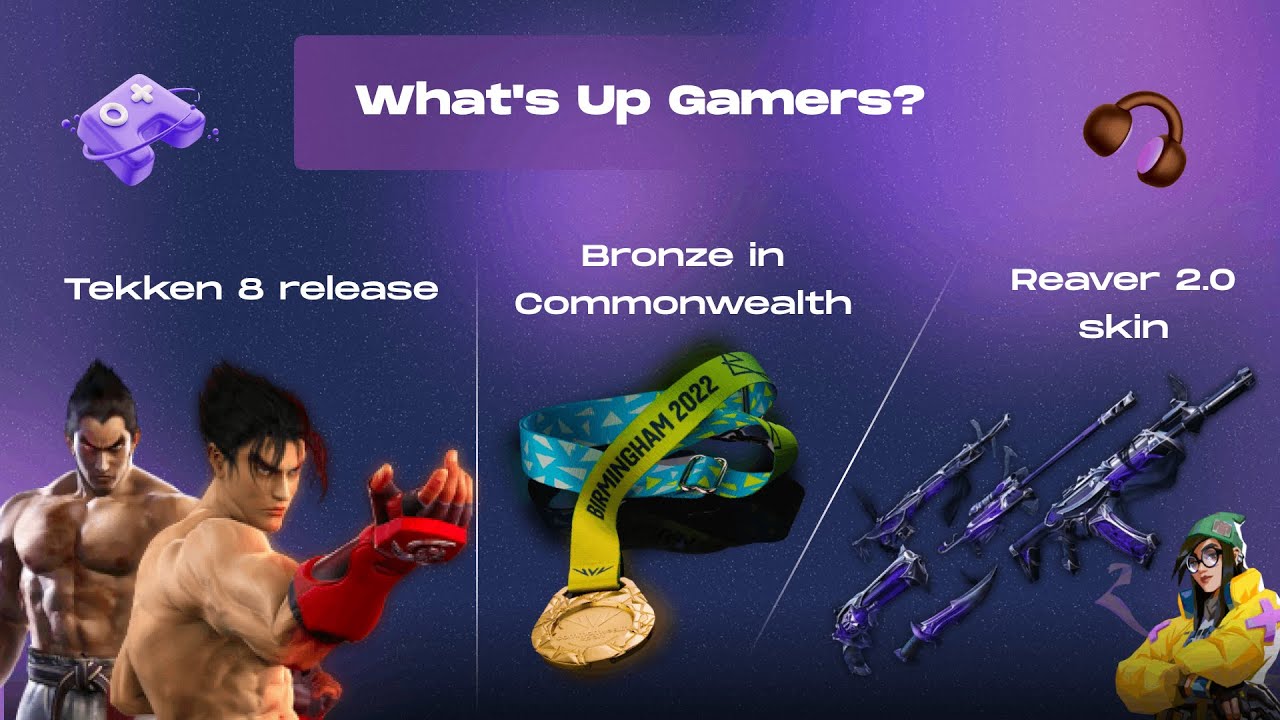 Bronze in DOTA2 Commonwealth? Tekken 8 release? Valorant Reaver 2.0 ...