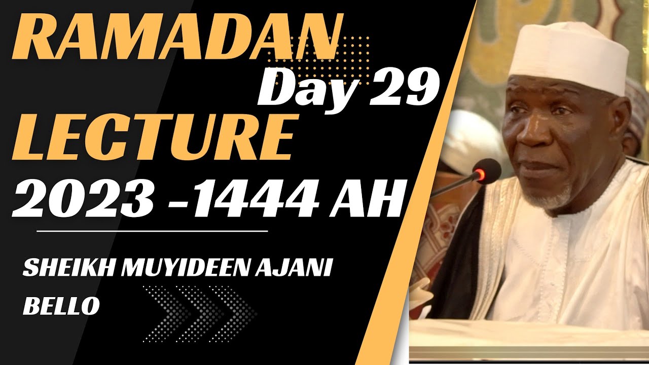 RAMADAN LECTURE DAY 29 AFTER RAMADAN WHAT NEXT ? BY SHEIKH MUYIDEEN ...
