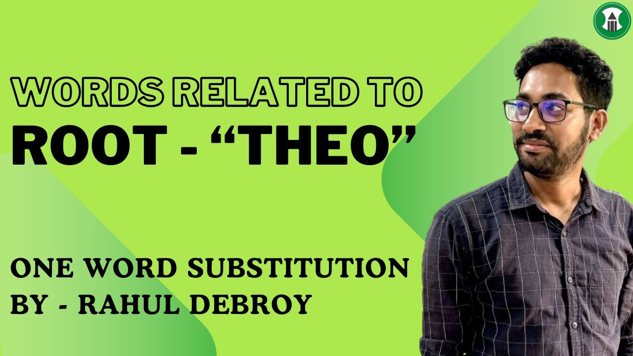 Words related to THEO | One word Substitution | RAHUL DEBROY | SHARPNER ...
