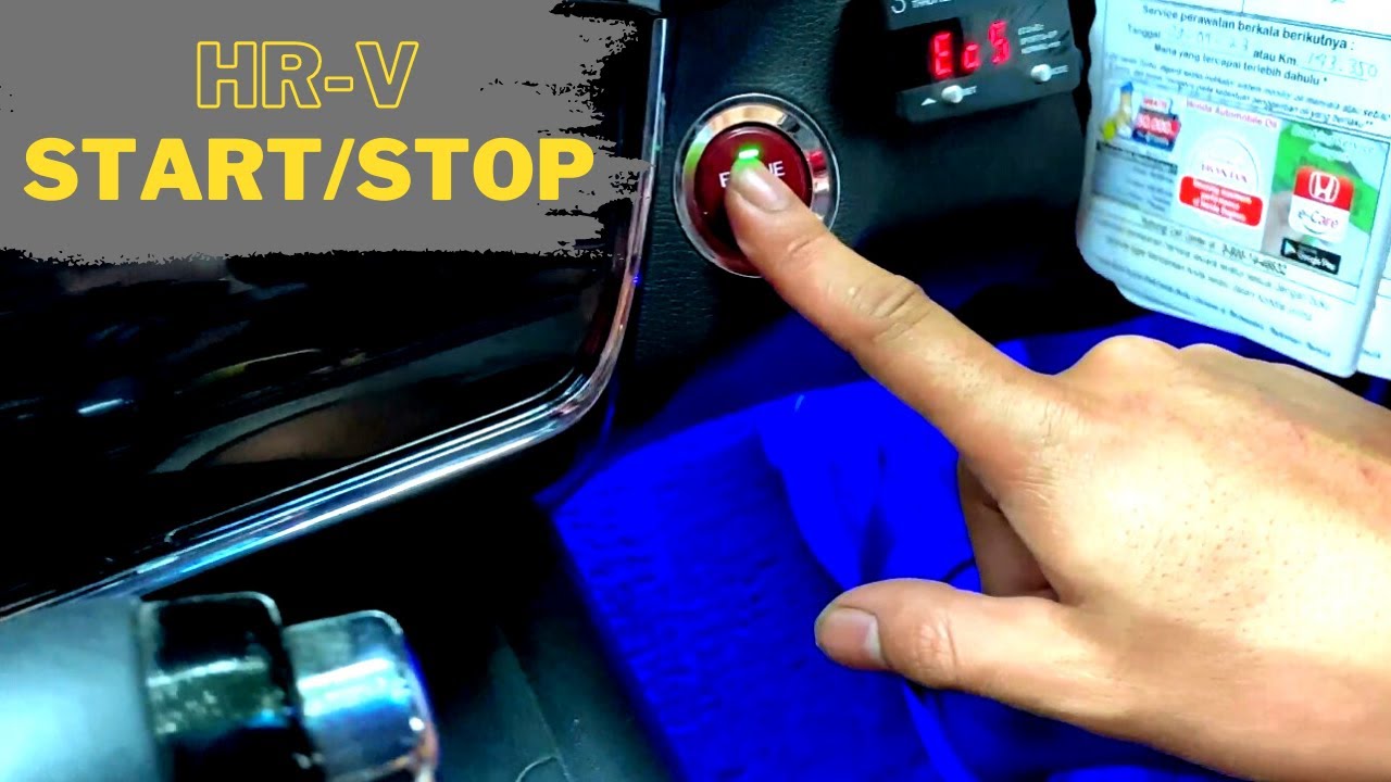 Cara Mehidupkan Mobil HR-V Start Stop Engine, Dengan Baik Dan Benar ...