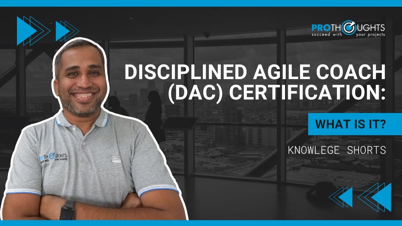 Disciplined Agile Coach (DAC) Certification: What is it? | ProThoughts ...